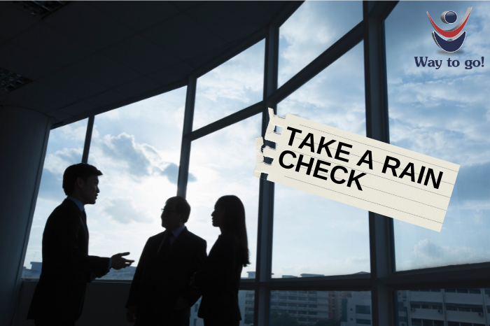 Take a rain check | What does this idiom mean? – Way to go!