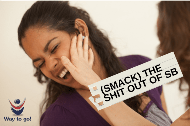 The shit out of someone | What does this idiom mean? – Way to go!
