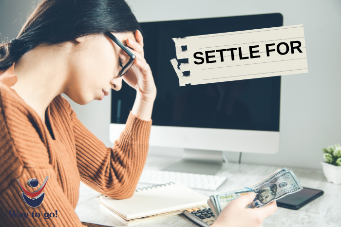 Settle for | What does it mean? – Way to go!