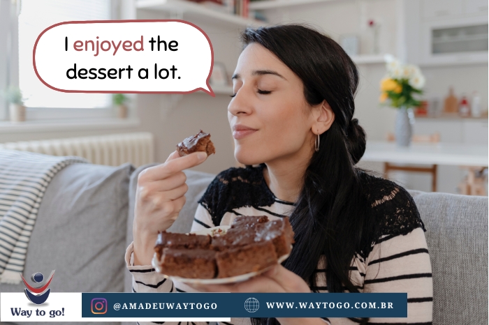 enjoy | enjoyed | enjoyed – Way to go!